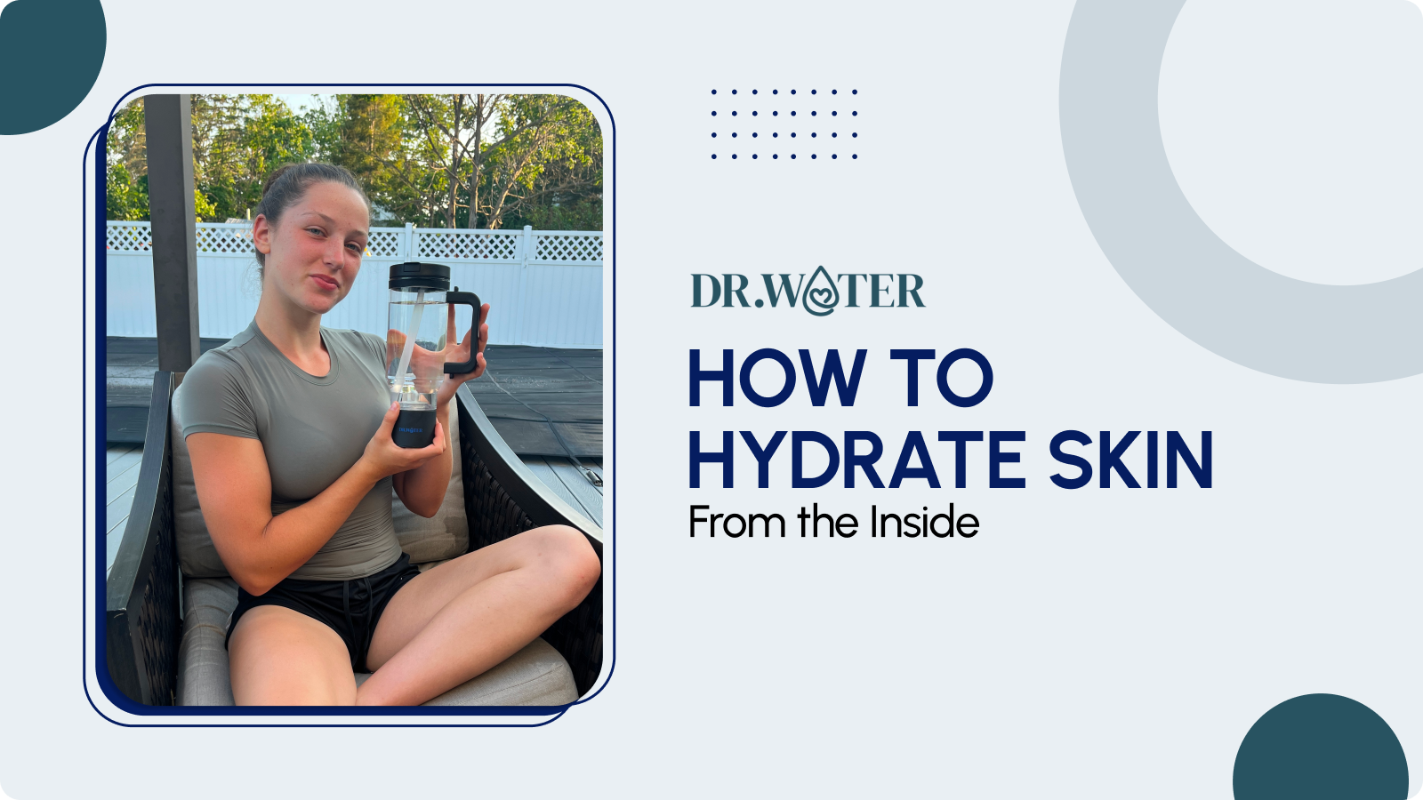 How to Hydrate Skin from the Inside Out Naturally – Dr.Water