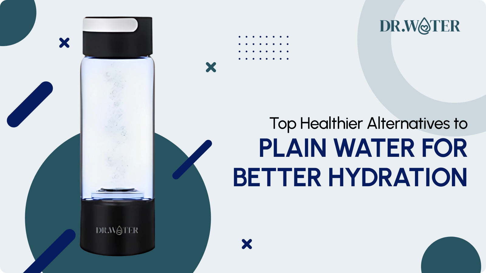 Top Healthier Alternatives to Plain Water for Better Hydration – Dr.Water